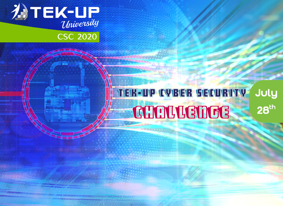 TEK-UP CYBER-SECURITY CHALLENGE 2020 - - TEK-UP University